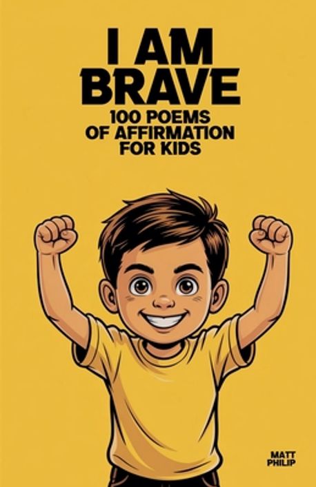 I Am Brave | Philip, Matt - 교보문고
