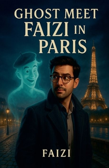 Ghost Meet FAIZI in Paris | Faizi - 교보문고