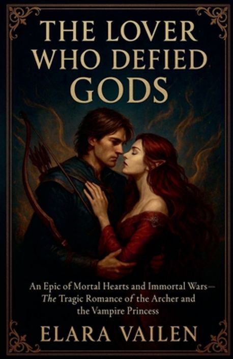 The Lover Who Defied Gods | Vailen, Elara - 교보문고