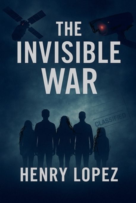 The Invisible War | Lopez, Henry - 교보문고