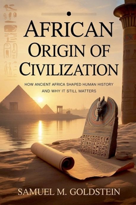 African Origin of Civilization | Goldstein, Samuel M. - 교보문고
