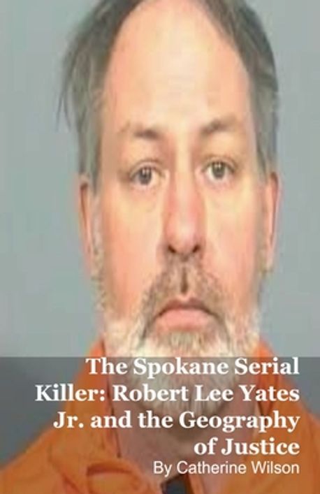 The Spokane Serial Killer | Wilson, Catherine - 교보문고