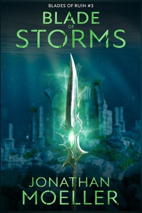 Blade of Storms | Moeller, Jonathan - 교보문고