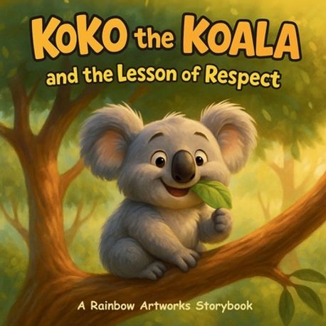Koko the Koala and the Lesson of Respect | Artworks, Rainbow - 교보문고
