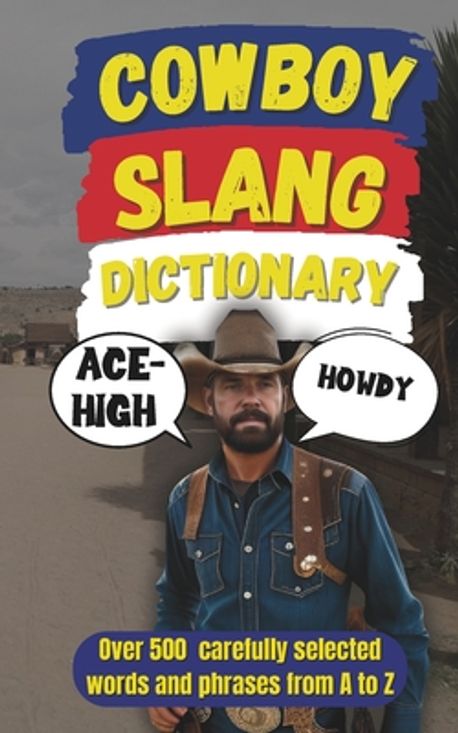 Cowboy Slang Dictionary | Yes, Slang - 교보문고
