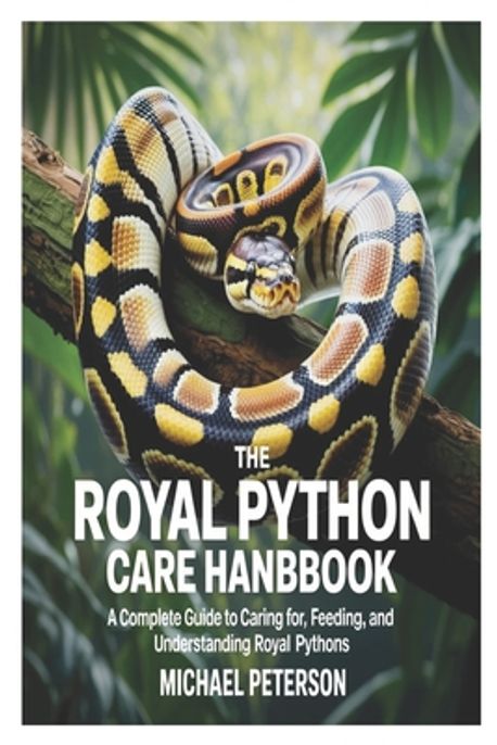 The Royal Python Care Handbook | Peterson, Michael - 교보문고