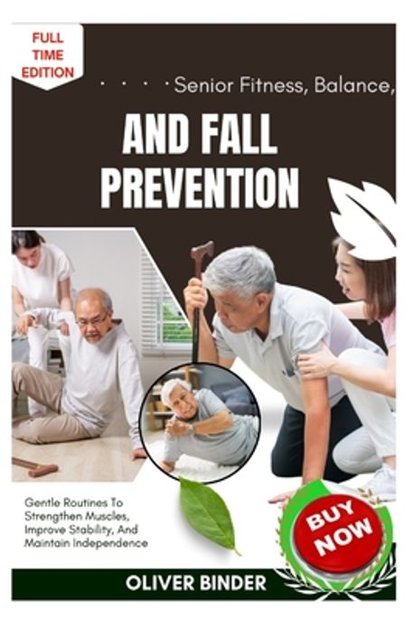 Senior Fitness, Balance, And Fall Prevention | Binder, Oliver - 교보문고