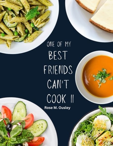 One of My Best Friends Cant Cook II | Ousley, Rose M. - 교보문고