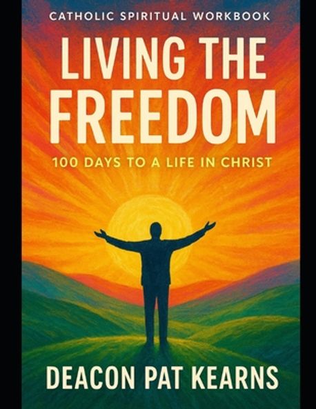 Living the Freedom | Kearns, Deacon Pat - 교보문고