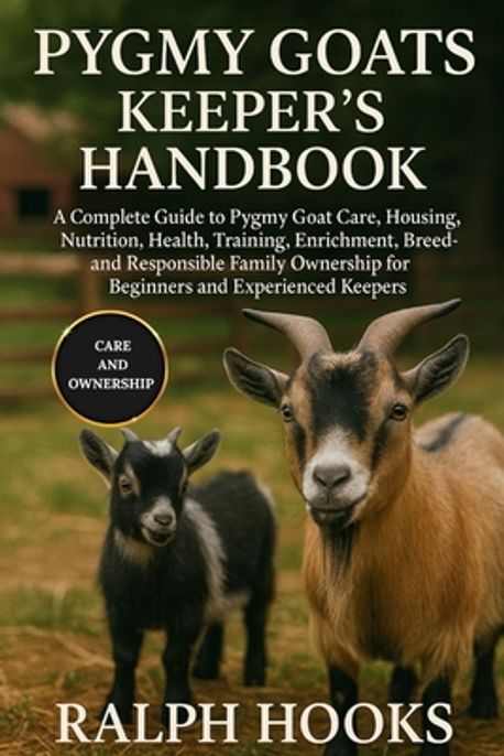 Pygmy Goats Keeper's Handbook | Hooks, Ralph - 교보문고