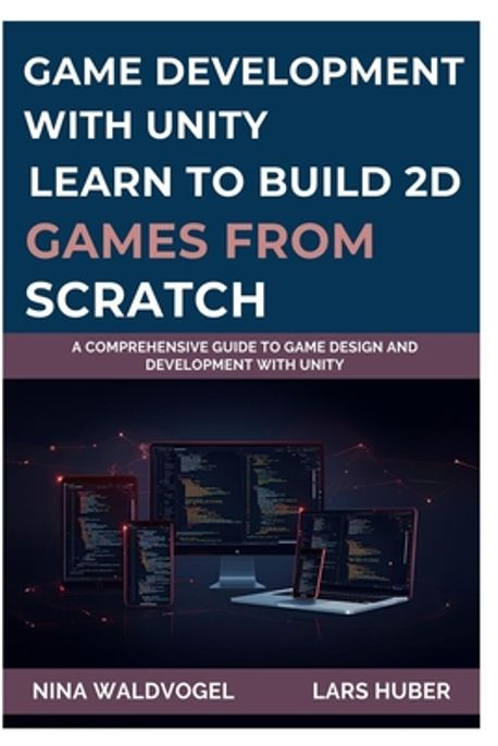 Game Development with Unity | Huber, Lars - 교보문고