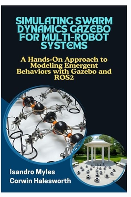 Simulating Swarm Dynamics Gazebo for Multirobot Systems | Halesworth ...