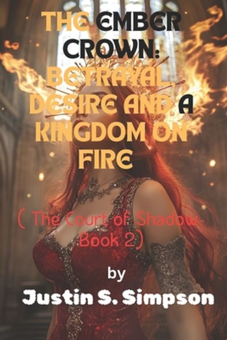 The Ember Crown | S. Simpson, Justin - 교보문고