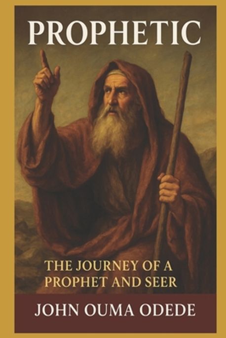 Prophetic | Odede, John Ouma - 교보문고