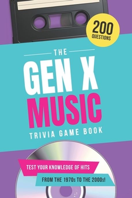 The Gen X Music Trivia Game Book | Zimmers, Jenine - 교보문고