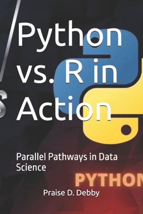 Python vs. R in Action | D. Debby, Praise - 교보문고