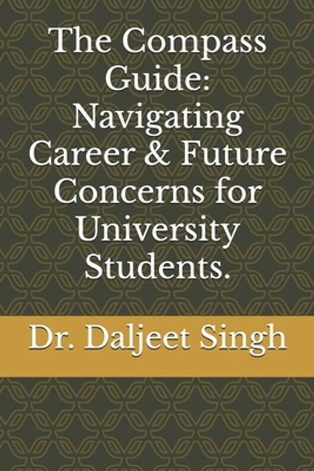 The Compass Guide | Singh, Daljeet - 교보문고