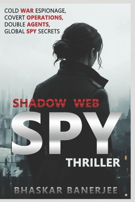Shadow Web | Banerjee, Bhaskar - 교보문고
