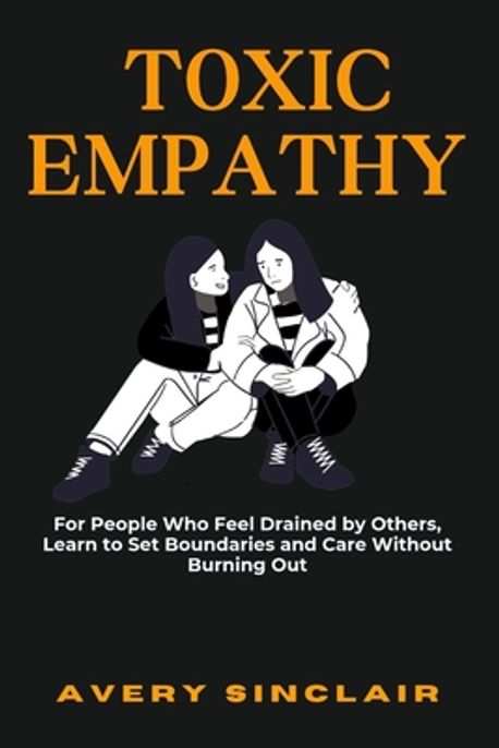 Toxic Empathy | Sinclair, Avery - 교보문고