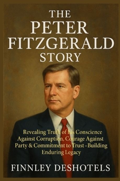 The Peter Fitzgerald Story | Deshotels, Finnley - 교보문고