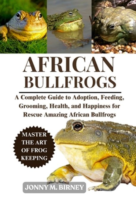 African Bullfrogs | M. Birney, Jonny - 교보문고