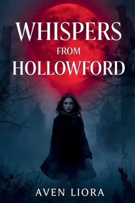 Whispers from Hollowford | Publishing, Fusion Quill - 교보문고