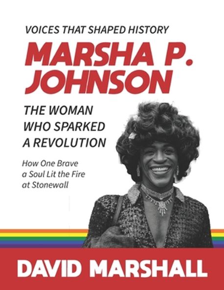 Marsha P. Johnson | Marshall, David - 교보문고