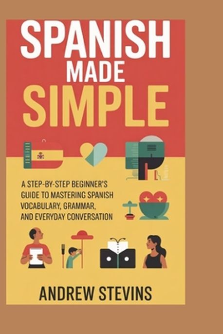 Spanish Made Simple | Stevins, Andrew - 교보문고