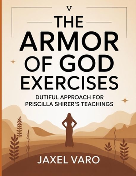 The Armor of God Exercises | Varo, Jaxel - 교보문고