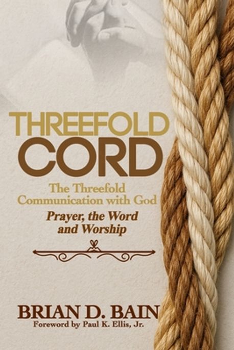 Threefold Cord | Ellis, Paul K., Jr. - 교보문고