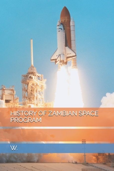 History of Zambian Space Program | W. - 교보문고