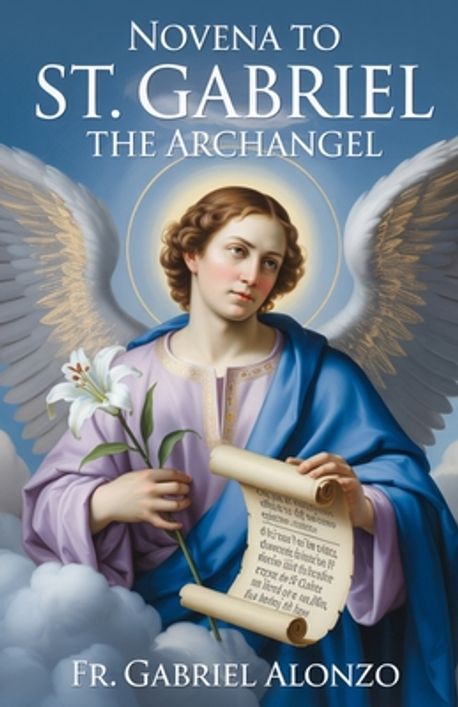 Novena to Novena to St. Gabriel the Archangel | Alonzo, Gabriel - 교보문고
