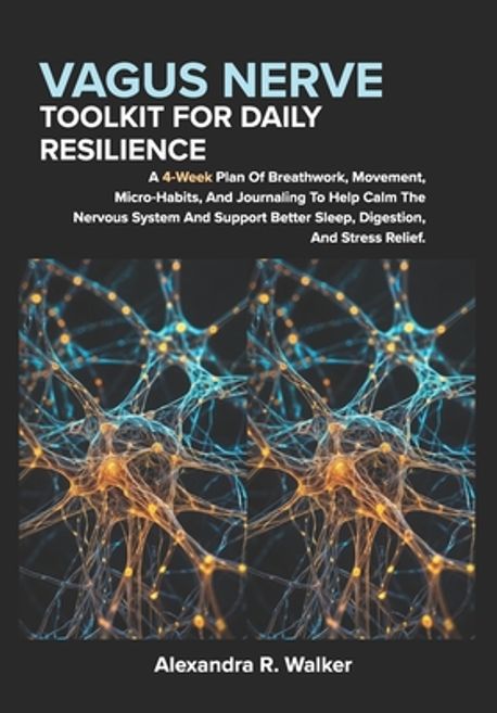 Vagus Nerve Toolkit for Daily Resilience | R. Walker, Alexandra - 교보문고