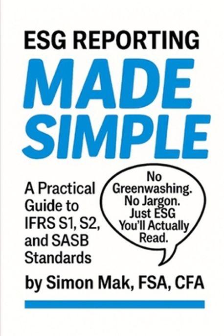 ESG Reporting Made Simple | Mak, Simon - 교보문고