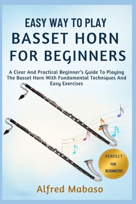 Easy Way To Play Basset Horn For Beginners | Mabaso, Alfred - 교보문고