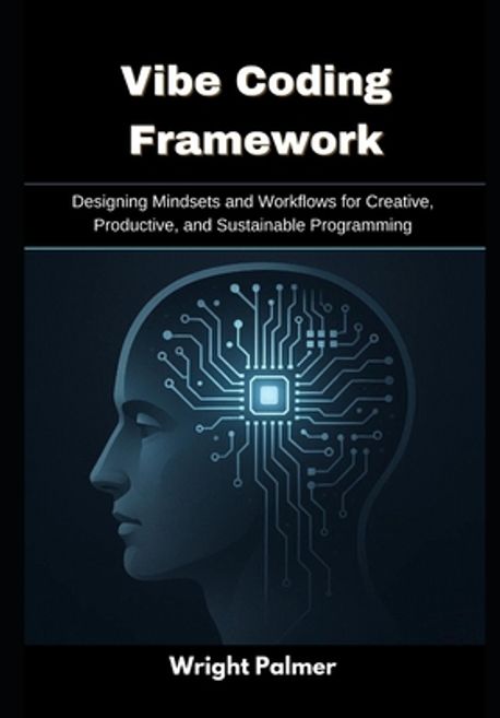 Vibe Coding Framework | Palmer, Wright - 교보문고