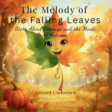 The Melody of the Falling Leaves | Ciobotaru, Eduard - 교보문고
