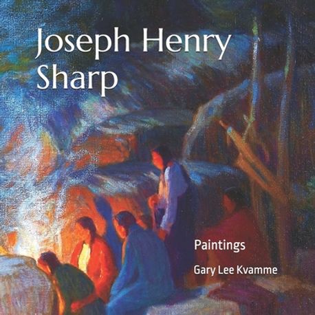 Joseph Henry Sharp | Kvamme, Gary Lee - 교보문고