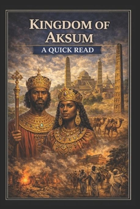 Kingdom of Aksum | Bonham, Brooke - 교보문고