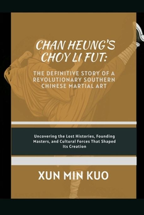 Chan Heung's Choy Li Fut | Kuo, Xun Min - 교보문고