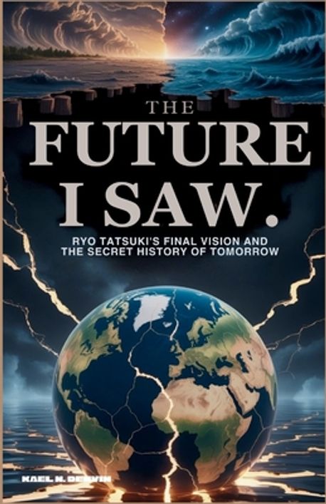 The Future I Saw | N. Denvin, Kael - 교보문고