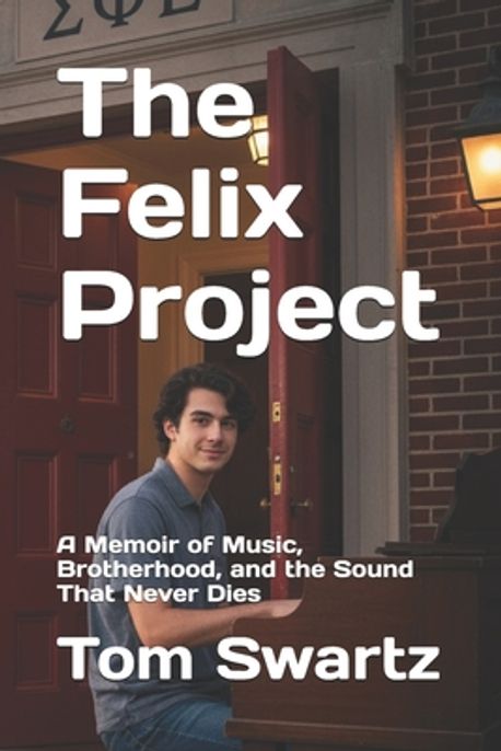 The Felix Project | Swartz, Tom - 교보문고