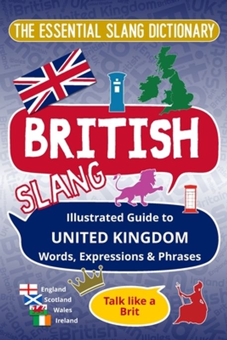 BRITISH - The Essential Slang Dictionary | Felicity, Melody K. - 교보문고