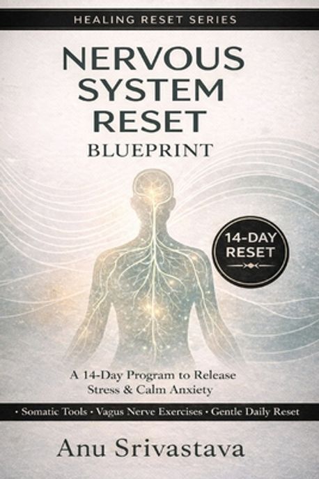 Nervous System Reset Blueprint | Srivastava, Anu - 교보문고