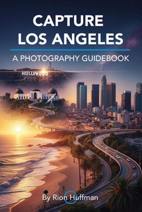 Capture Los Angeles | Huffman, Rion - 교보문고