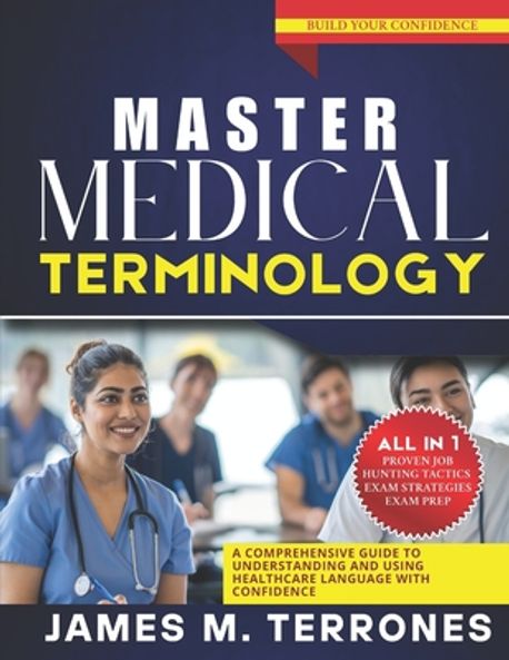 Master Medical Terminology | Terrones, James M. - 교보문고