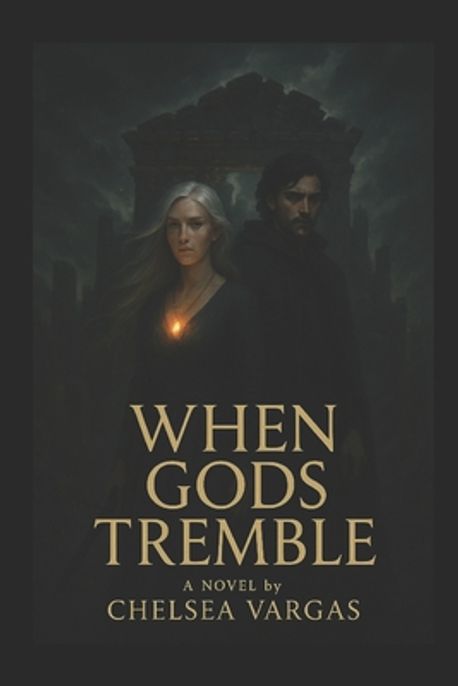 When Gods Tremble | Vargas, Chelsea - 교보문고