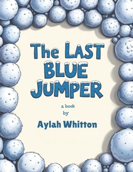 The Last Blue Jumper | Whitton, Aylah - 교보문고