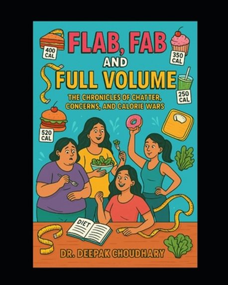 Flab, Fab, and Full Volume | Choudhary, Deepak - 교보문고