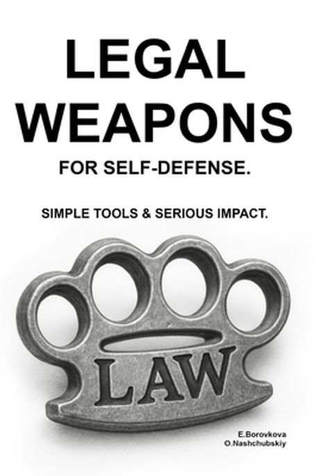 Legal Weapons for Self-Defense. Simple Tools & Serious Impact ...